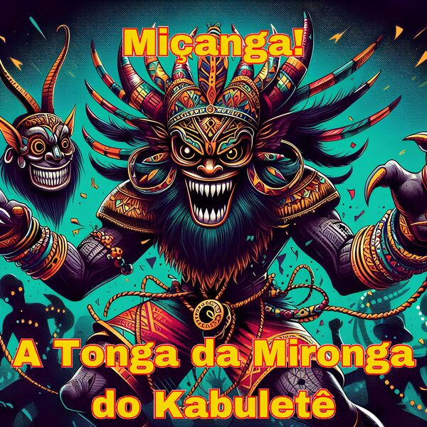 A Tonga da Mironga do Kabuletê, Miçanga! - Qobuz