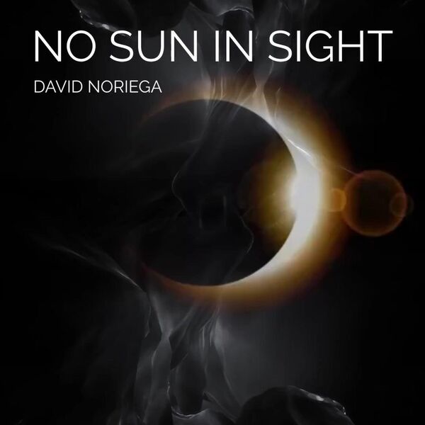 No Sun In Sight, David Noriega - Qobuz
