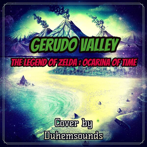 Gerudo Valley (From "The Legend of Zelda : Ocarina of Time") (Cover ...