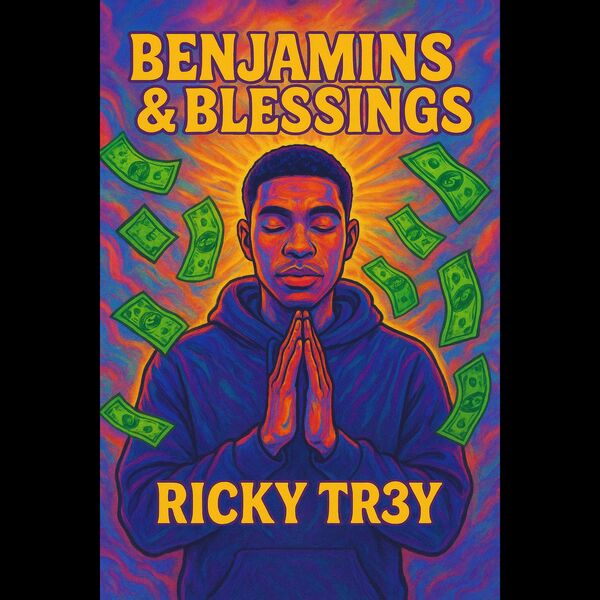 Benjamins & Blessings, Ricky Tr3y - Qobuz