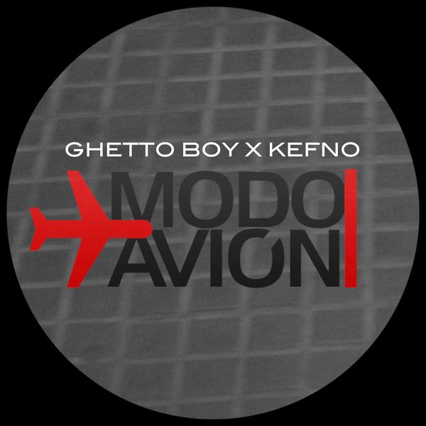 Modo avión (feat. GhettoBoy), Kefno - Qobuz