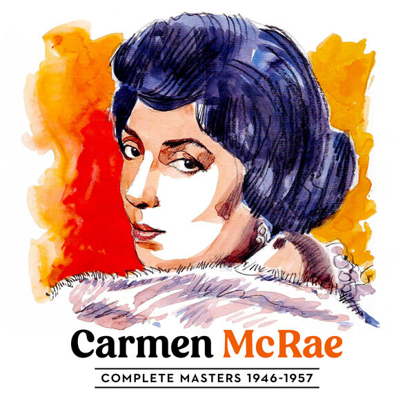Complete Carmen McRae Masters 1946 - 1957, Carmen McRae - Qobuz