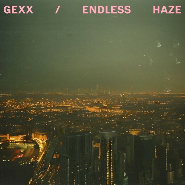 Endless Haze, GEXX - Qobuz