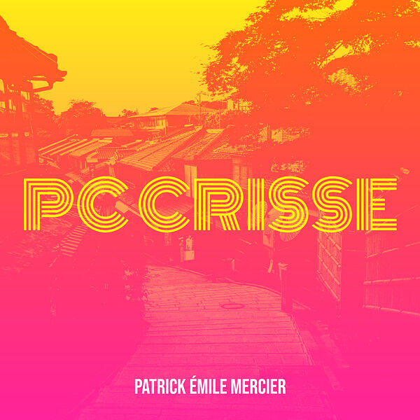 PC Crisse, Patrick Émile Mercier - Qobuz