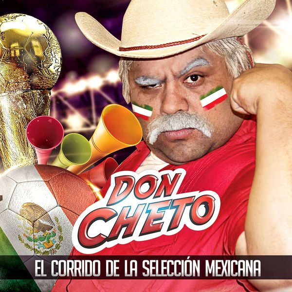 El Corrido de la Selección Mexicana, Don Cheto - Qobuz