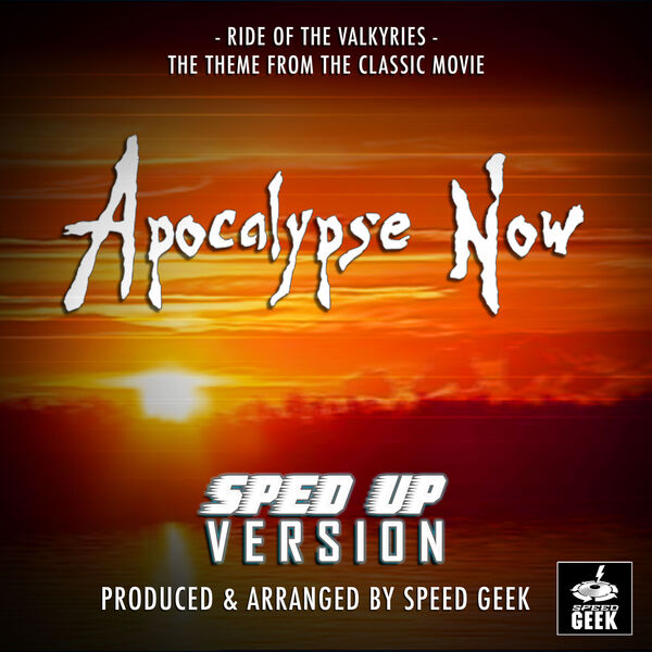 Ride Of The Valkyries (From "Apocalypse Now") (Sped-Up Version), Speed ...