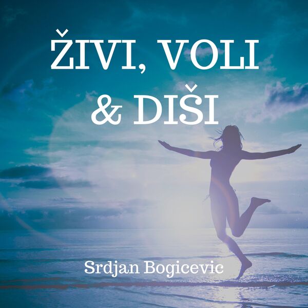Živi, voli & diši, Srdjan Bogicevic - Qobuz