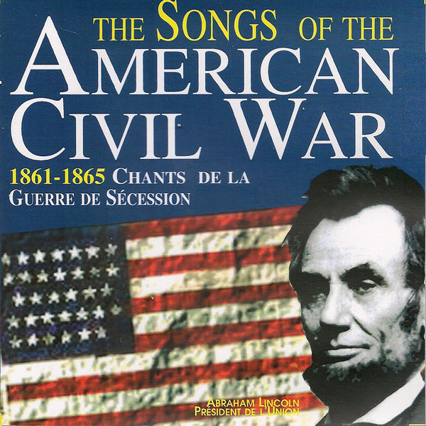 The Songs of the American Civil War (1861-1865: Chants de la Guerre ...