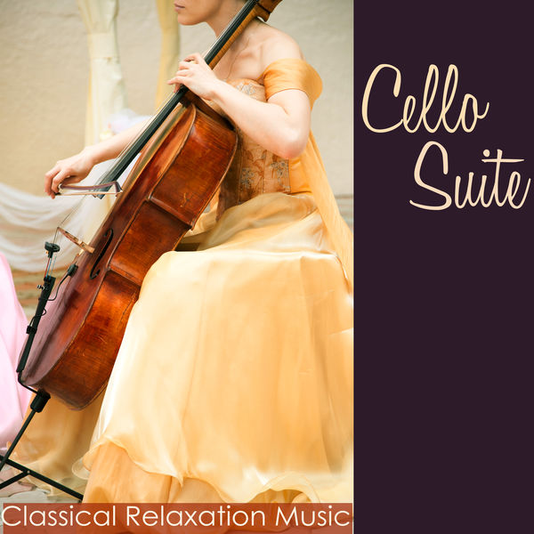 Cello Suite Classical Relaxation Music – Ambient & Classics Soothing ...