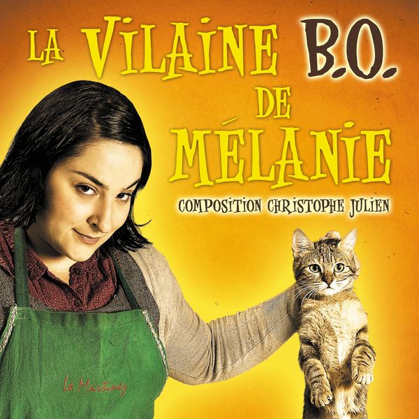 La Vilaine B.O. de Mélanie (Bande originale du film), Christophe Julien ...
