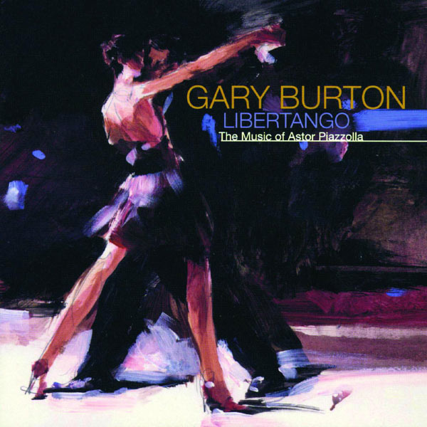 Libertango, Gary Burton - Qobuz