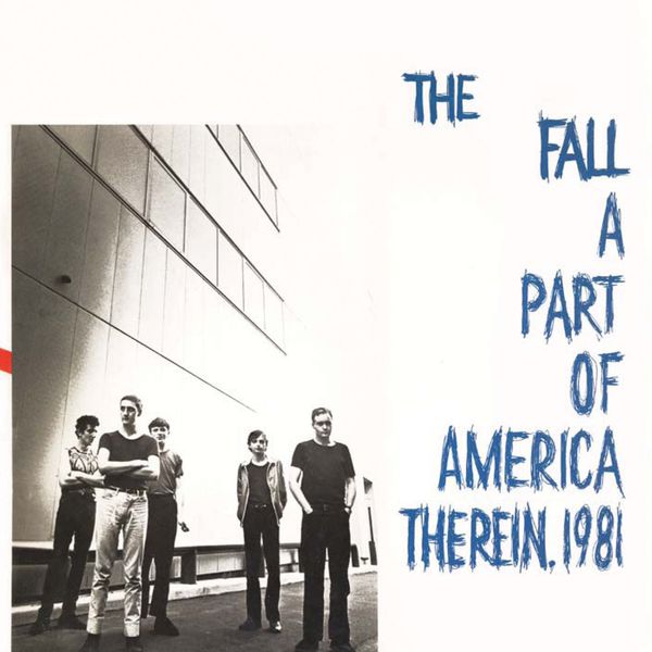 A Part of America Therein. 1981 (Expanded Edition), The Fall - Qobuz