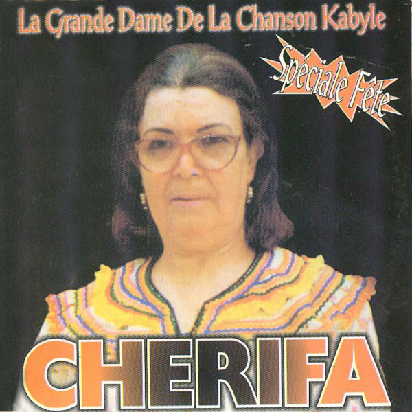Awiklene dhavahri - Spécial fêteLa grande dame de la chanson kabyle, Chérifa - Qobuz