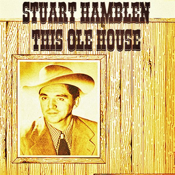 This Ole House, Stuart Hamblen - Qobuz