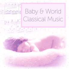 Baby & World Classical Music – Music to Listening, Brilliant Little ...
