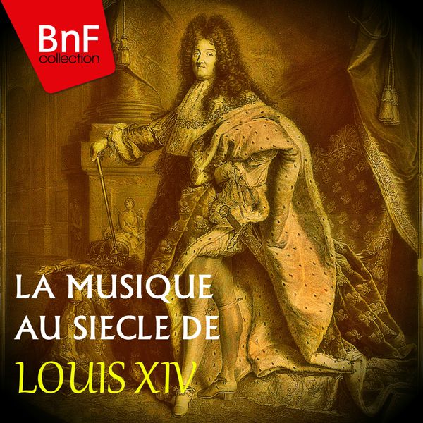Album La musique au siècle de Louis XIV, Various Composers by Various ...