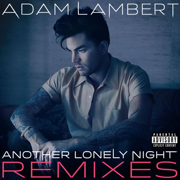 Another Lonely Night (Remixes), Adam Lambert - Qobuz