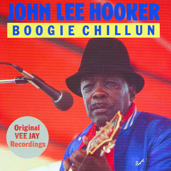Boogie Chillun, John Lee Hooker - Qobuz