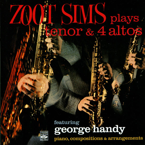 Zoot Sims Plays Tenor & 4 Altos, Zoot Sims - Qobuz