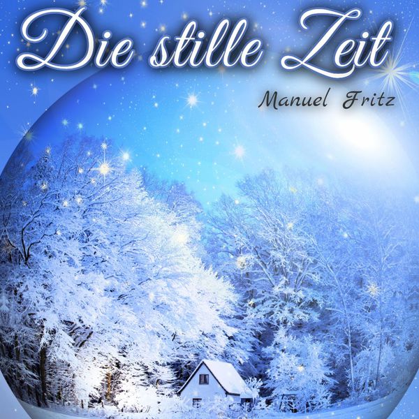 Die stille Zeit, Manuel Fritz - Qobuz