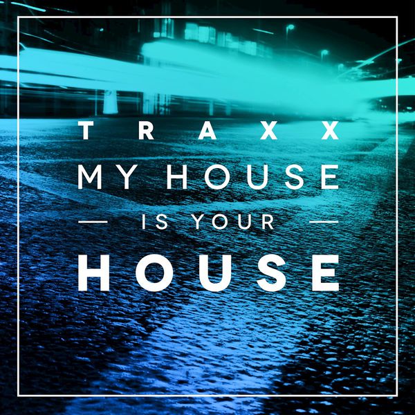Album TRAXX, Vol. 2 - My House Is Your House de Various Artists | Qobuz ...