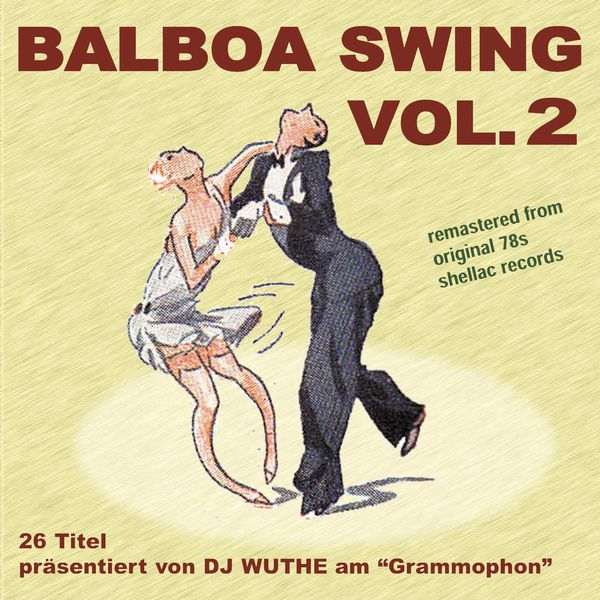 Balboa Swing, Vol. 2 (DJ Wuthe am Grammophon), Various Artists - Qobuz