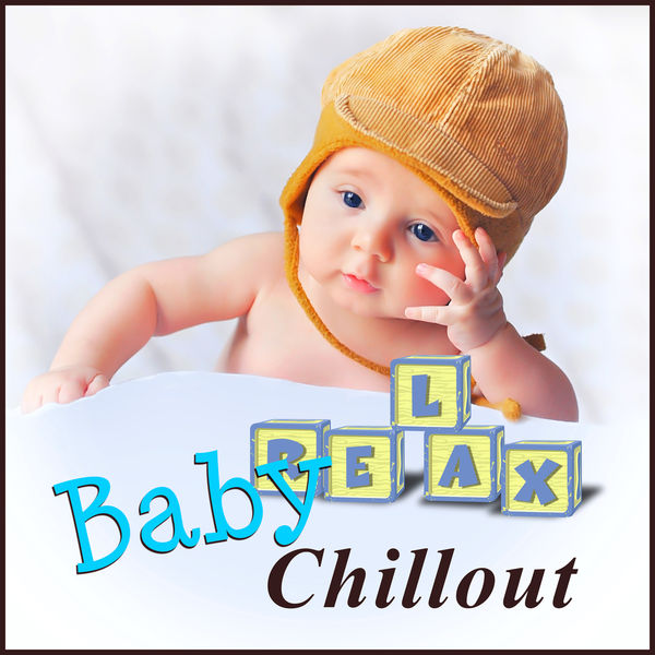 Baby Chillout – The Best Electronic Music for Smart Toddlers, Having ...