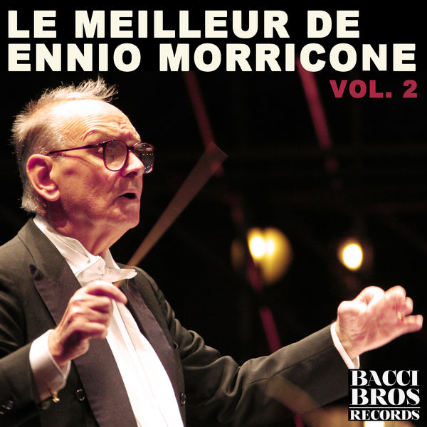 Album Le Meilleur de Ennio Morricone Vol. 2 - Bandes Originales Des Films de Ennio Morricone ...