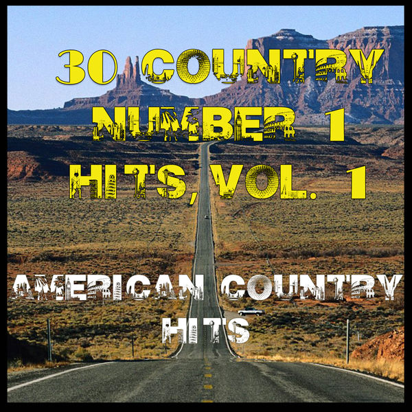 30 Country Number 1 Hits, Vol 1, American Country Hits - Qobuz