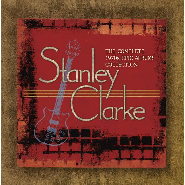 The Complete Stanley Clarke 1970s Epic Albums Collection, Stanley ...