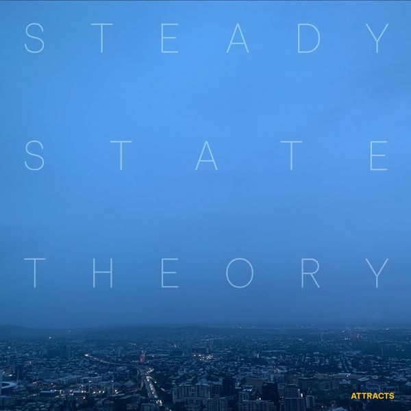 Attracts, Steady State Theory - Qobuz