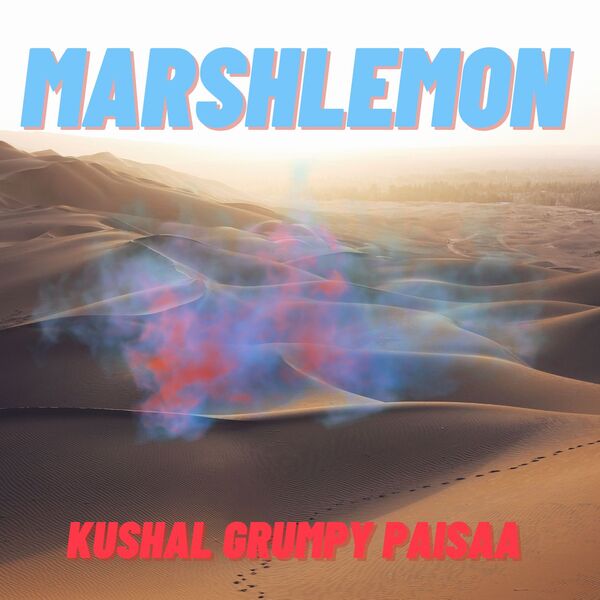 Kushal Grumpy Paisaa, Marshlemon - Qobuz