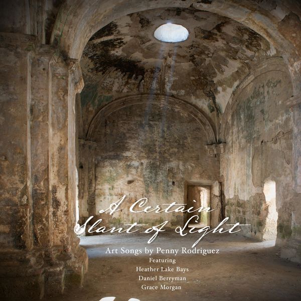 A Certain Slant of Light (feat. Heather Lake Bays), Penny Rodriguez - Qobuz