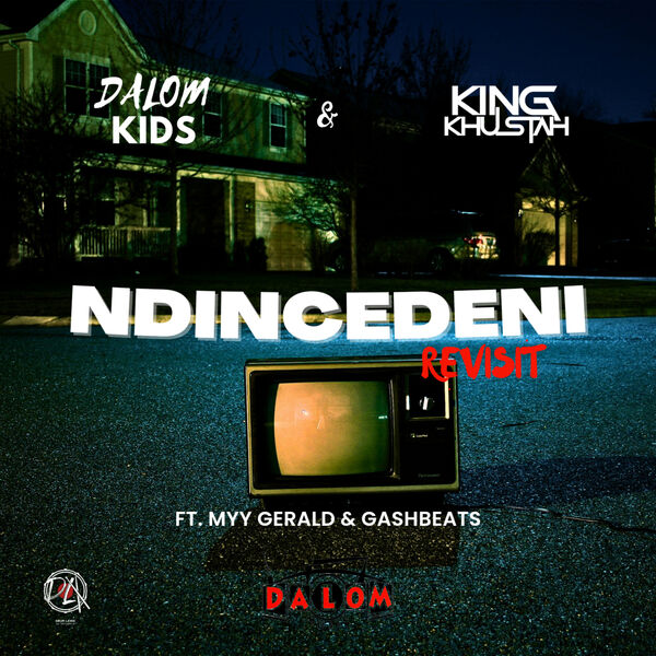 Ndincedeni (Revisit), Dalom Kids - Qobuz