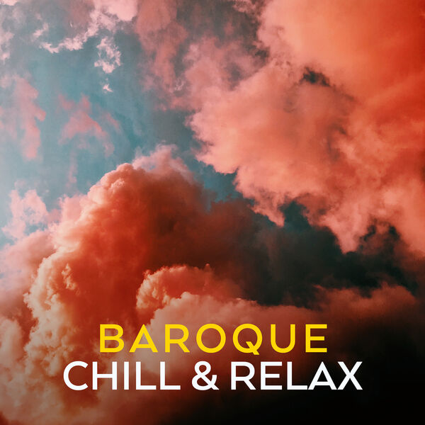 Baroque Chill & Relax, Johann Sebastian Bach - Qobuz