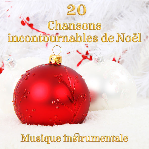 20 Chansons incontournables de Noël - Musique instrumentale, Chorale ...