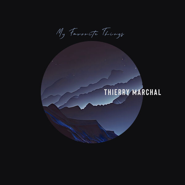 My Favorite Things, Thierry Marchal - Qobuz