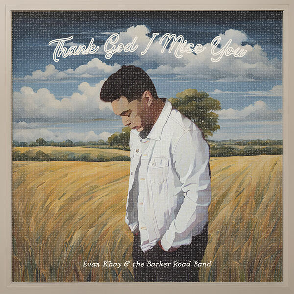 Thank God I Miss You, Evan Khay - Qobuz