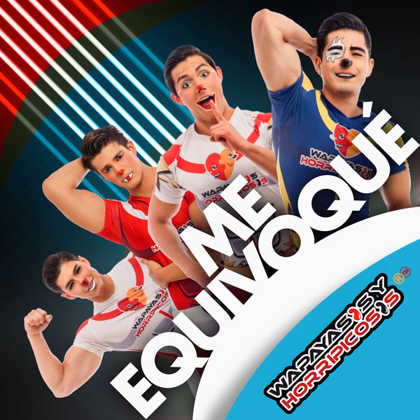 Me Equivoqué, Wapayasos y Horripicosos - Qobuz