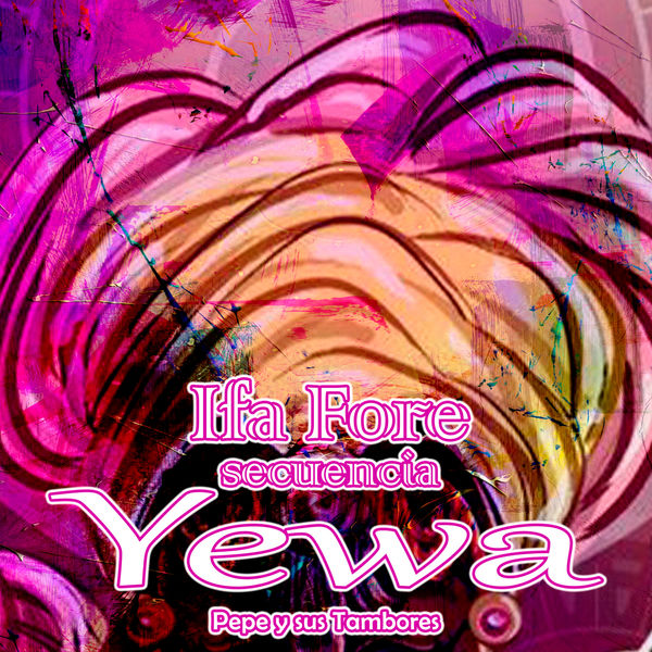 Álbum Secuencia Yewa, Ifa Fore | Qobuz: download e streaming de alta ...
