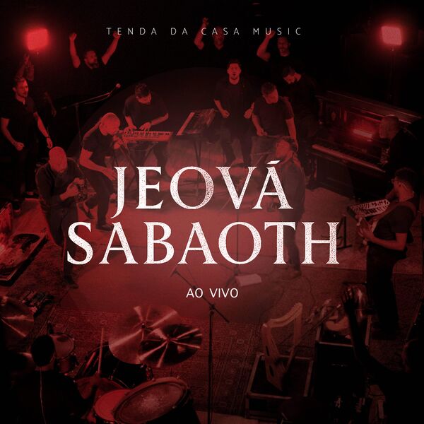 Jeová Sabaoth - Ao Vivo, Tenda da Casa Music - Qobuz