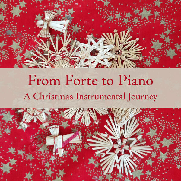 From Forte to Piano: A Christmas Instrumental Journey, Various Artists ...