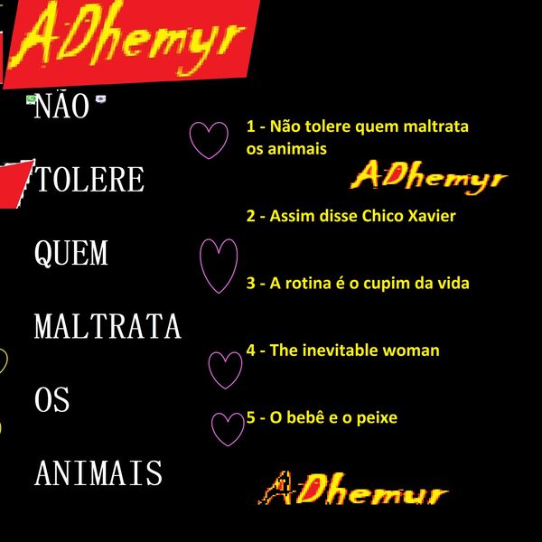 Não tolere quem maltrata os animais, ADhemyr - Qobuz
