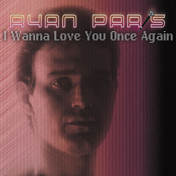 I Wanna Love You Once Again, Ryan Paris - Qobuz