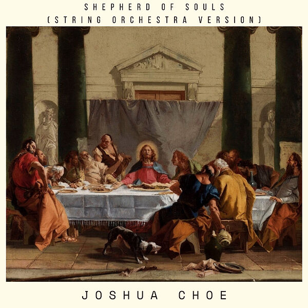 Shepherd of Souls (String Orchestra Version), Joshua Choe - Qobuz