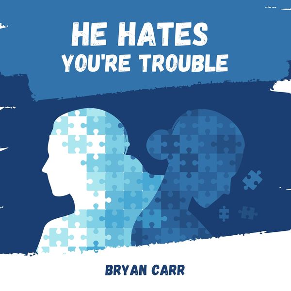 Álbum He Hates You're Trouble, Bryan Carr | Qobuz: download e streaming ...
