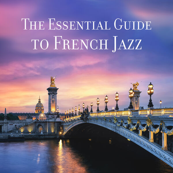 The Essential Guide to French Jazz: The Best of Vintage French Music ...