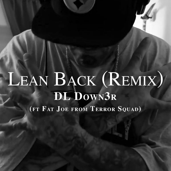 Lean Back (feat. Fat Joe) (Remix), Down3r - Qobuz
