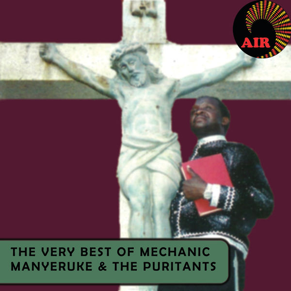 The Very Best Of, Mechanic Manyeruke and The Puritants - Qobuz