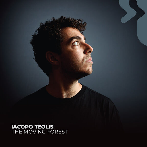 The Moving Forest, Iacopo Teolis - Qobuz